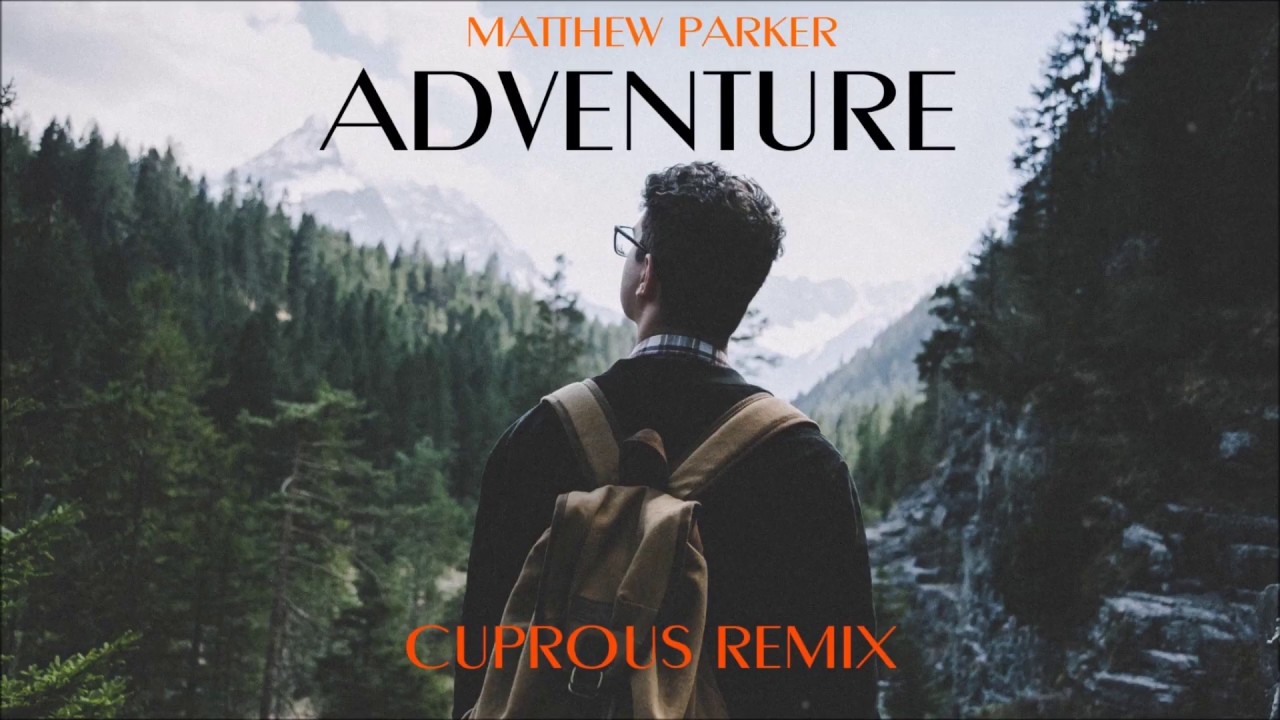 Matthew Parker-Adventure - YouTube