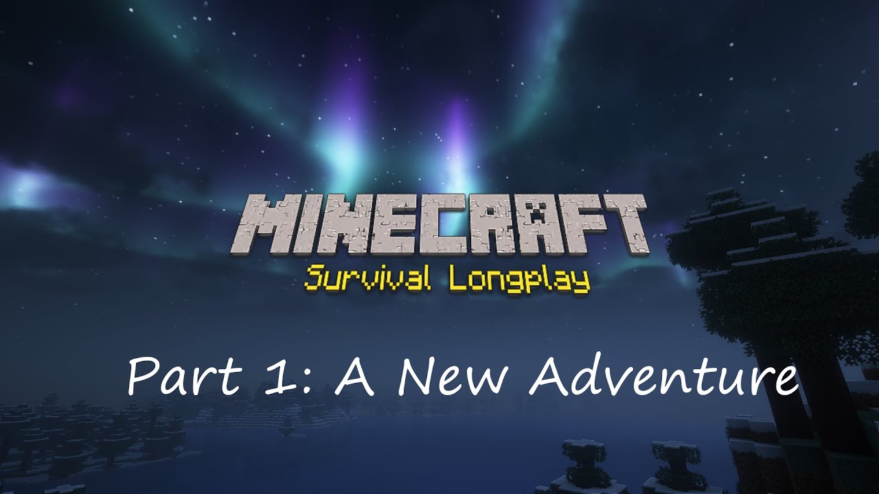 A New Adventure | Minecraft Survival Longplay (No Commentary) :: 1 ...