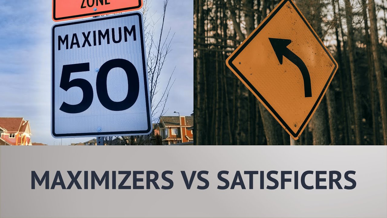 Maximizers vs Satisficers: Which Decision Making Style Works Best for ...