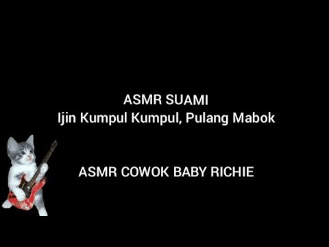 ASMR SUAMI - Ijin Kumpul Kumpul, Pulang Mabok