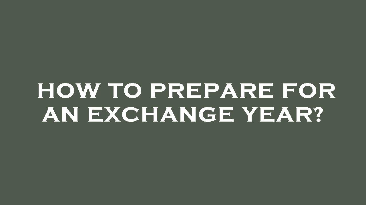 How to prepare for an exchange year? - YouTube