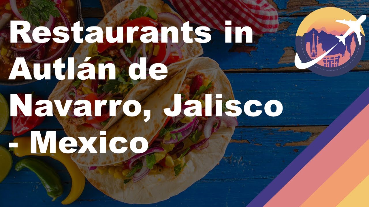 Restaurants in Autlán de Navarro, Jalisco - Mexico - YouTube