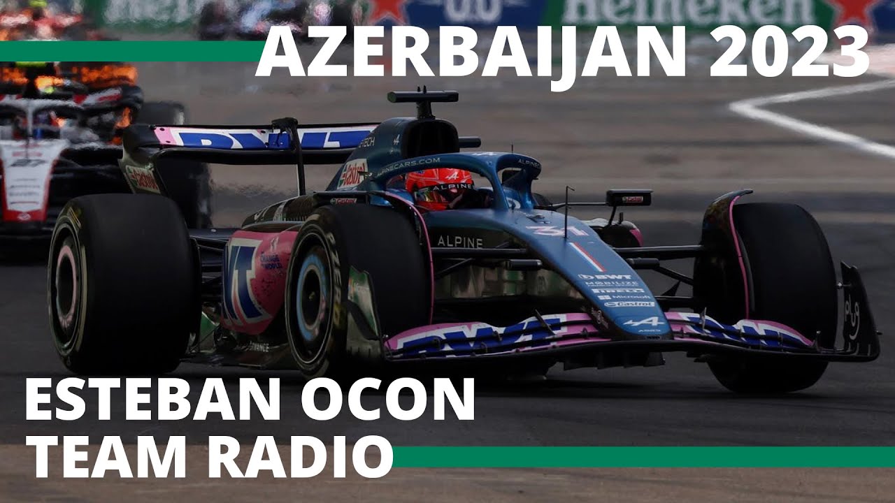 Esteban Ocon Azerbaijan GP 2023 - Full Length Team Radio - YouTube