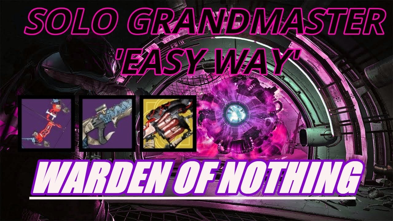 EASILY Solo Grandmaster Nightfall - Warden Of Nothing For Conqueror ...