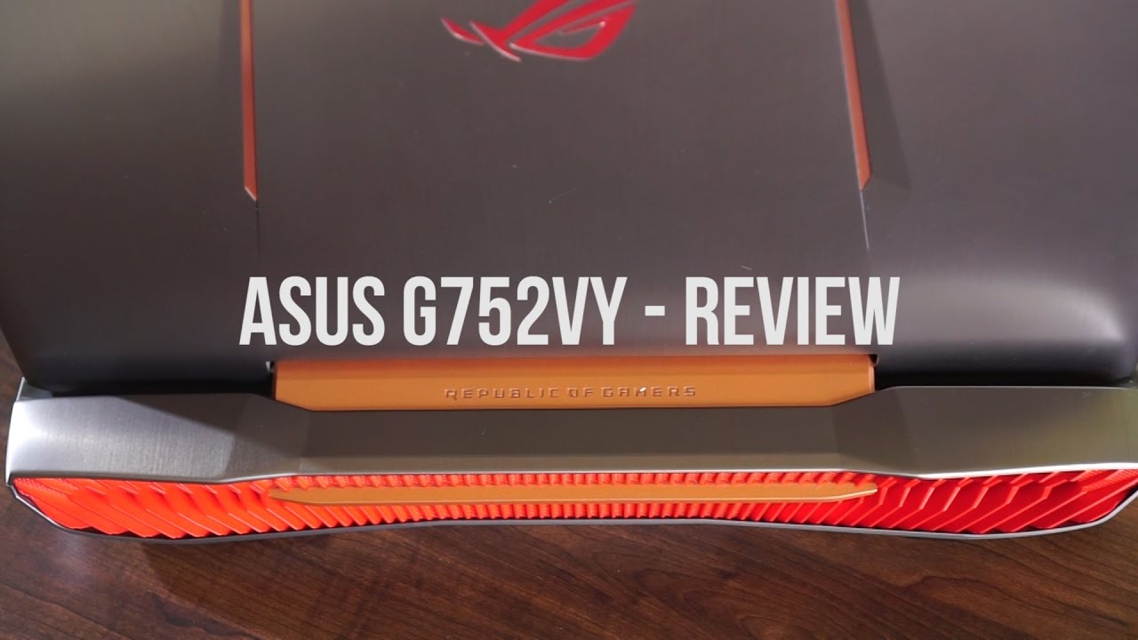 ASUS ROG G752VY - Gaming Laptop Review - YouTube