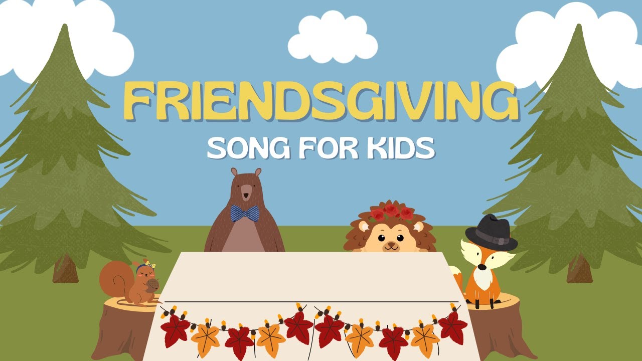 Friendsgiving Song for Kids | Friendsgiving Celebration Music Video ...