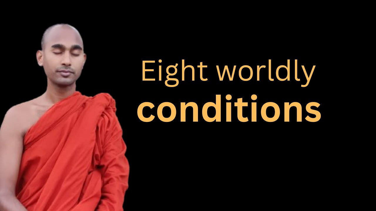 Eight worldly conditions - YouTube