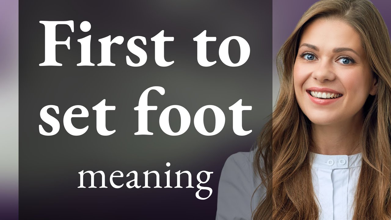 Unveiling History: The Significance of "First to Set Foot" - YouTube