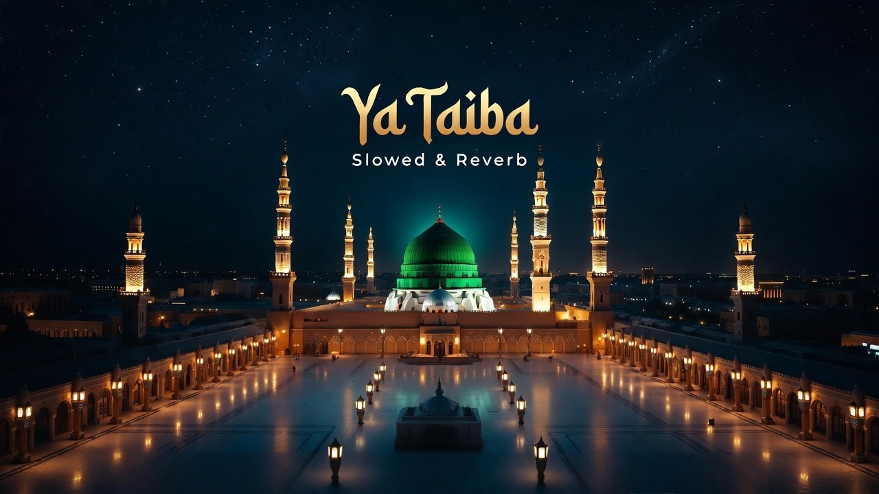 Ya Taiba Ya Taiba | Soul Touching Arabic Nasheed | Naat Sharif | يا ...