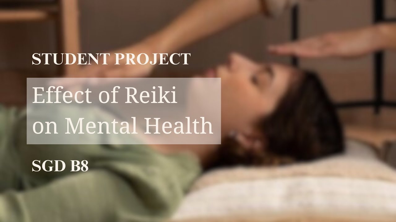 "Effect of Reiki on Mental Health" Student Project SGD B8 - YouTube