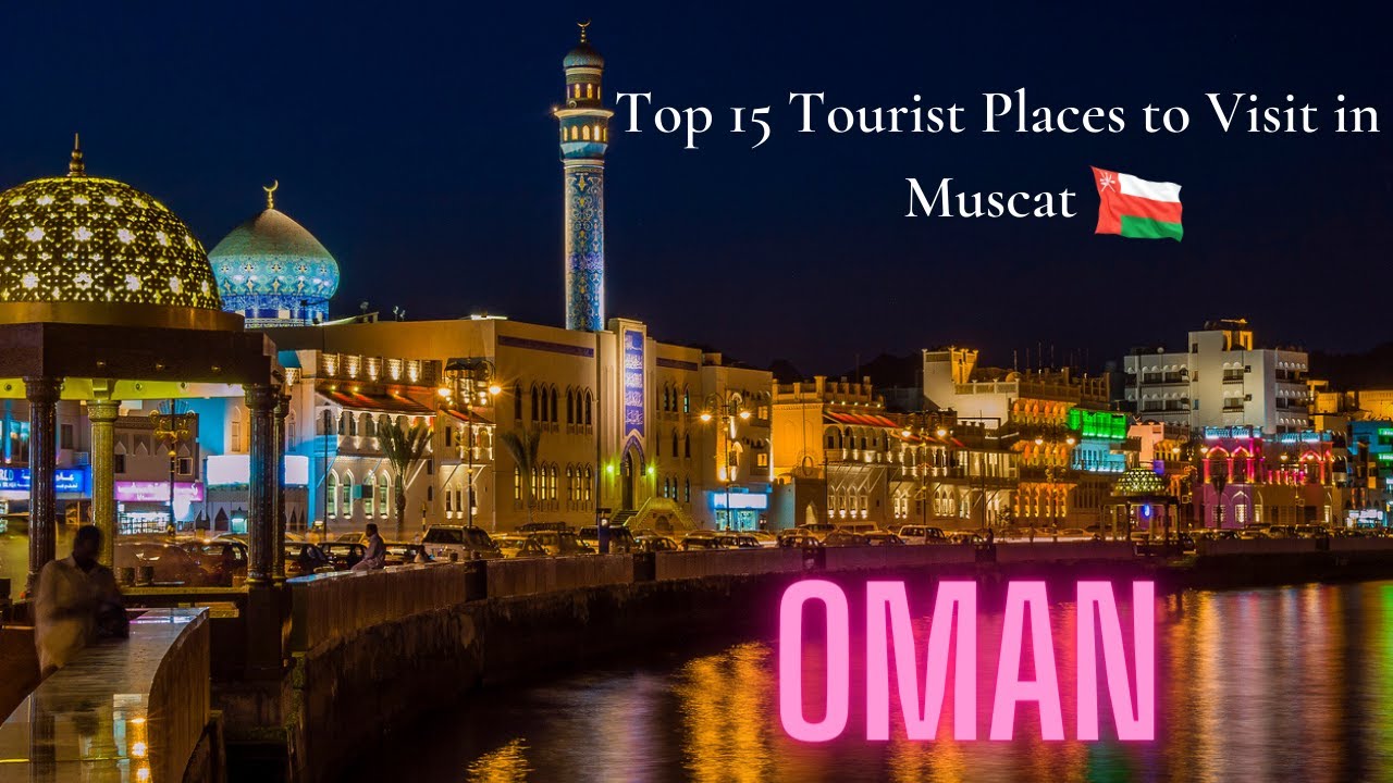 Top 15 Tourist Attraction Most Beautiful Places to Visit in Muscat ...