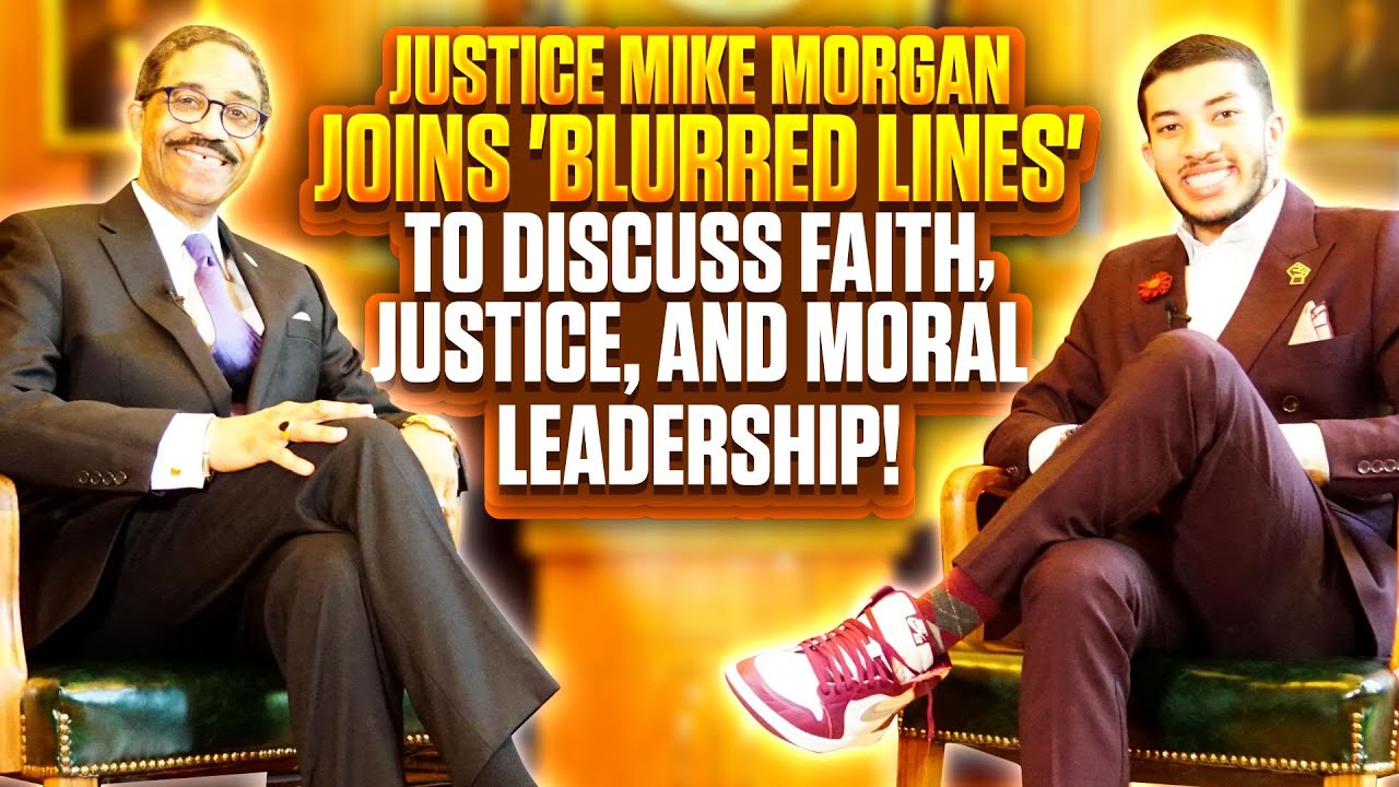 "Justice Mike Morgan Joins 'Blurred Lines' to Discuss Faith, Justice ...