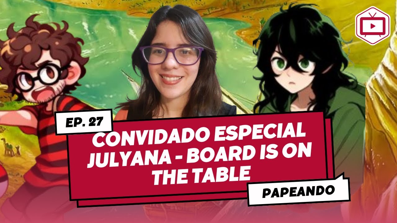 PAPEANDO COM JULYANA - THE BOARDS IS ON THE TABLE | PAPEANDO #27 - YouTube