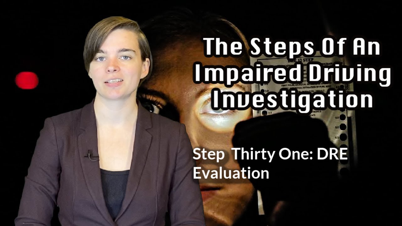 DRE Evaluation: The Steps Of An Impaired Driving Investigation - YouTube