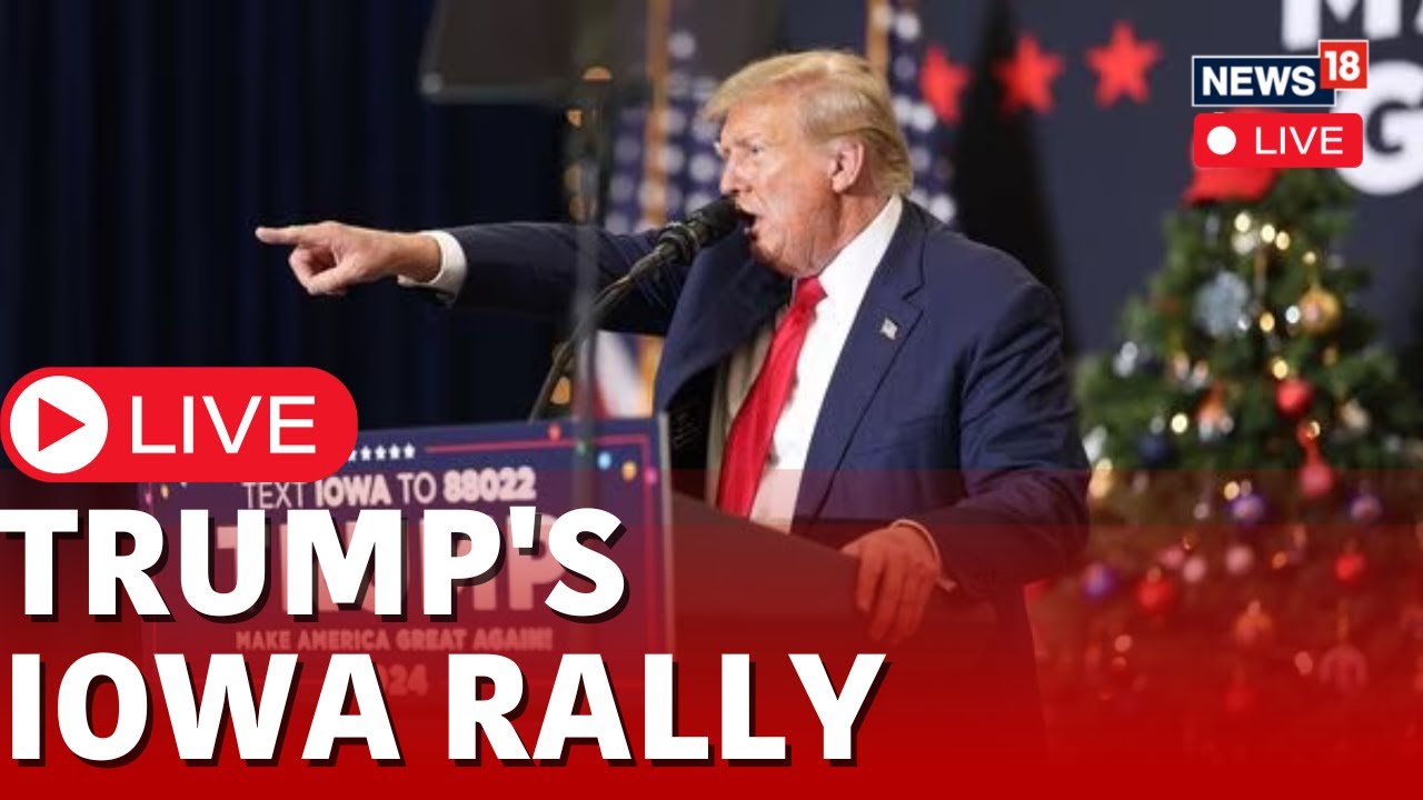 Trump Rally In Iowa LIVE | Donald Trump Speech In Iowa LIVE | US News ...