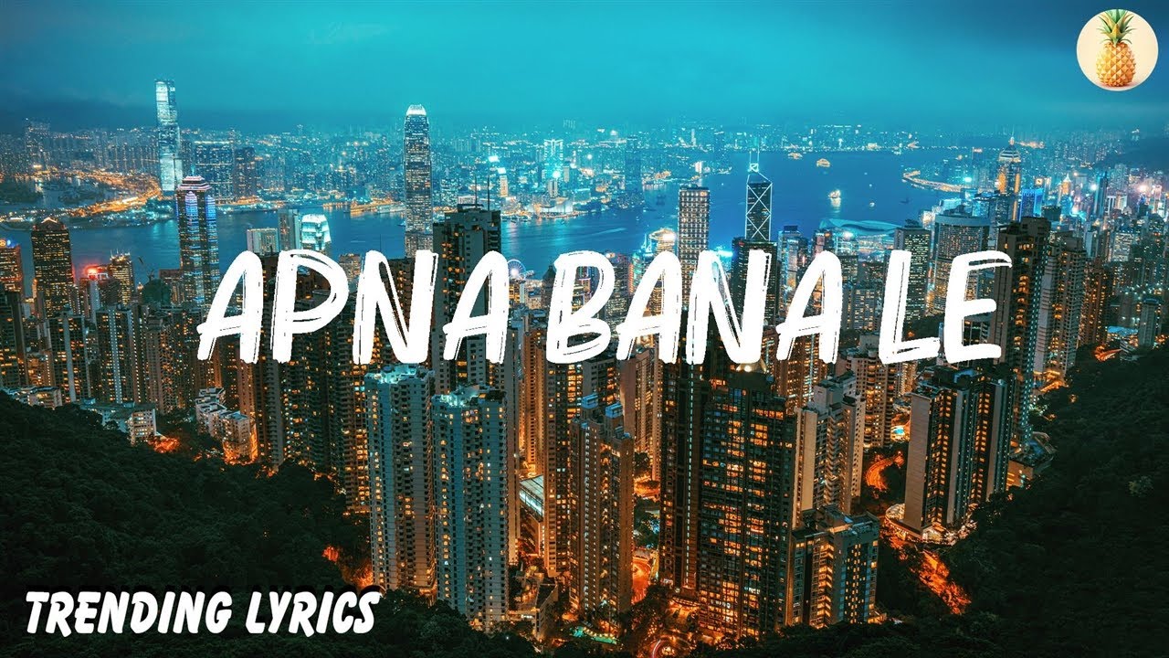 Arijit Singh - Apna Bana Le (Lyrics) - YouTube