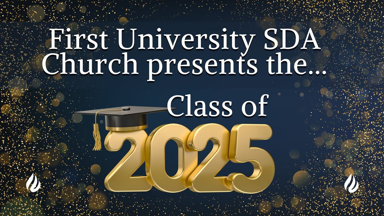 Celebrating the 2025 Graduates at First University SDA Church - YouTube