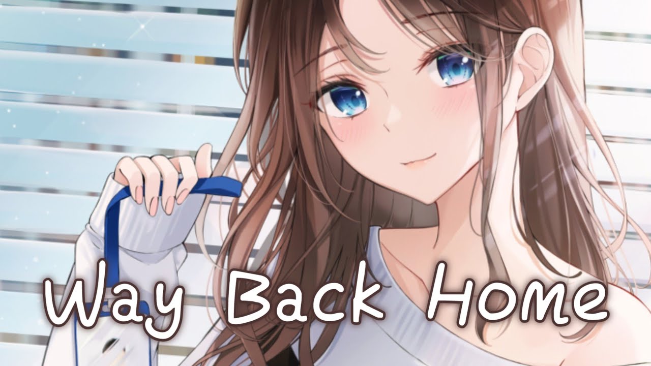 Nightcore - Way Back Home (Sam Feldt Edit) [動態歌詞] {委託} ♫ 記著我曾告訴過你 我會循著 ...