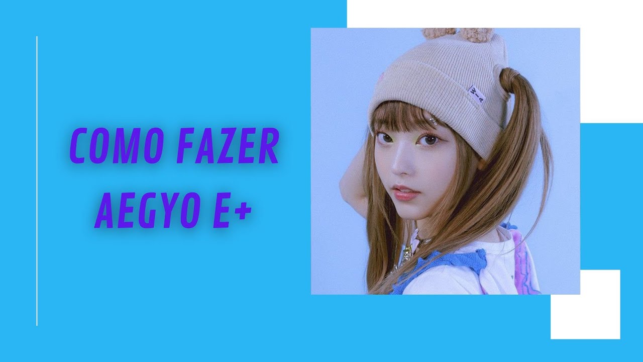 O QUE É AEGYO 🐰 E COMO FAZER - YouTube