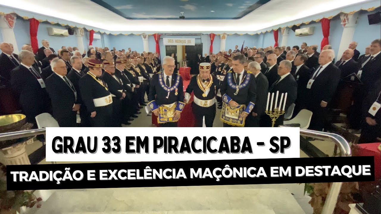 Piracicaba-SP Celebra a Cerimônia do Grau 33. Um marco na Maçonaria ...