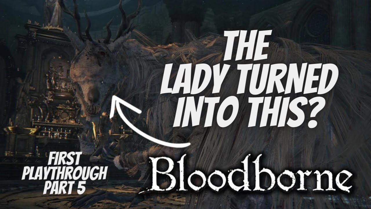 Deer Lady Is Angry | Bloodborne Part 5 - YouTube
