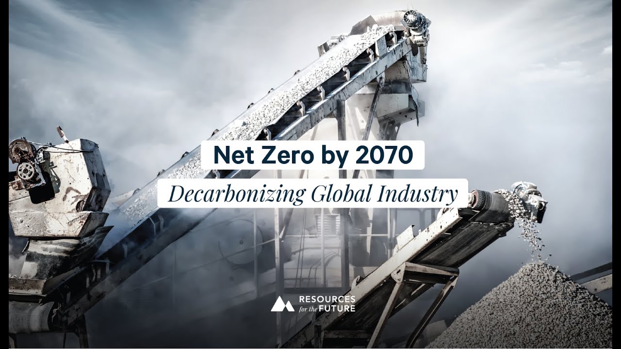 RFF Live—"Net Zero by 2070: Decarbonizing Global Industry" - YouTube