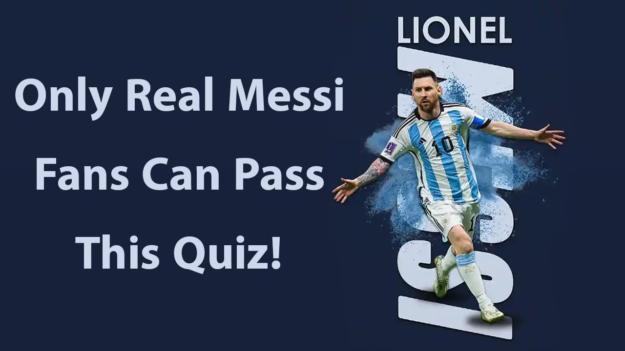 Messi Quiz: How Well Do You Know the GOAT? 🐐⚽ | Ultimate Lionel Messi ...