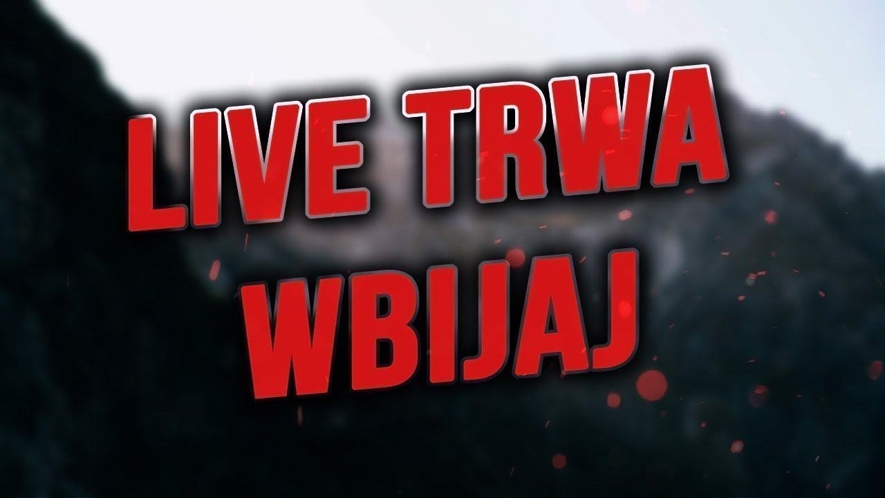 #Live Trwa Wbij I Oglądaj Do końca :)!!! - YouTube