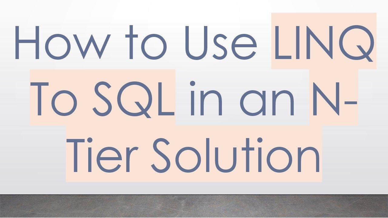How to Use LINQ To SQL in an N-Tier Solution - YouTube