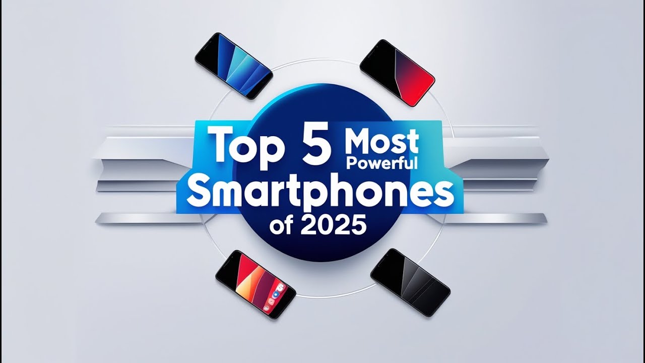 Top 5 Most Powerful Smartphones of 2025! - YouTube