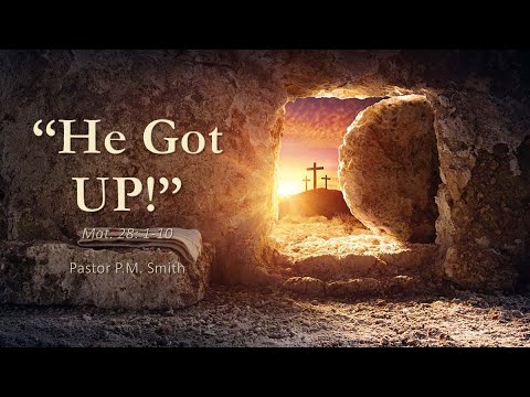 "He Got Up" - Matthew 28:1-10 - YouTube