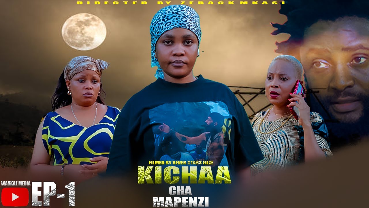 KICHAA CHA MAPENZI (EPISODE-1) - YouTube