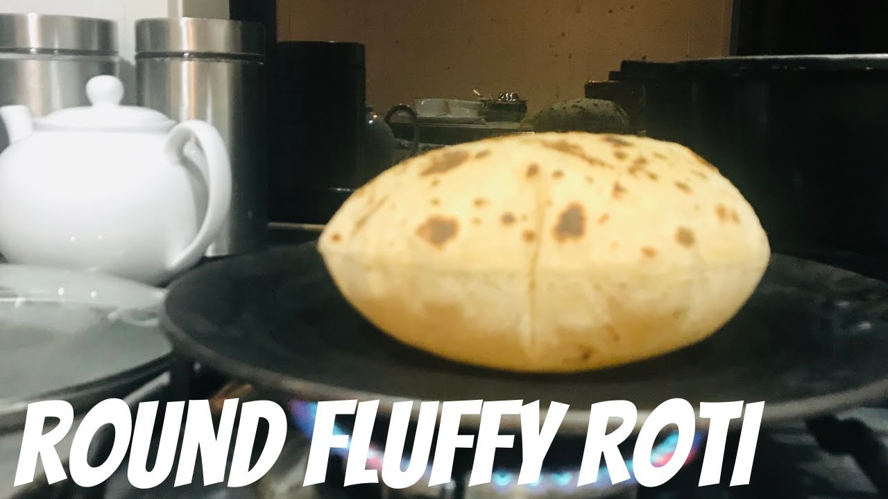 How to make round roti | how to make soft and fluffy ROTI, CHAPATI ...