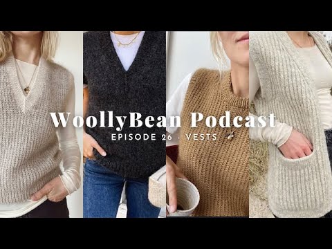 Woolly Bean Podcast - Episode 26 - Vests - YouTube