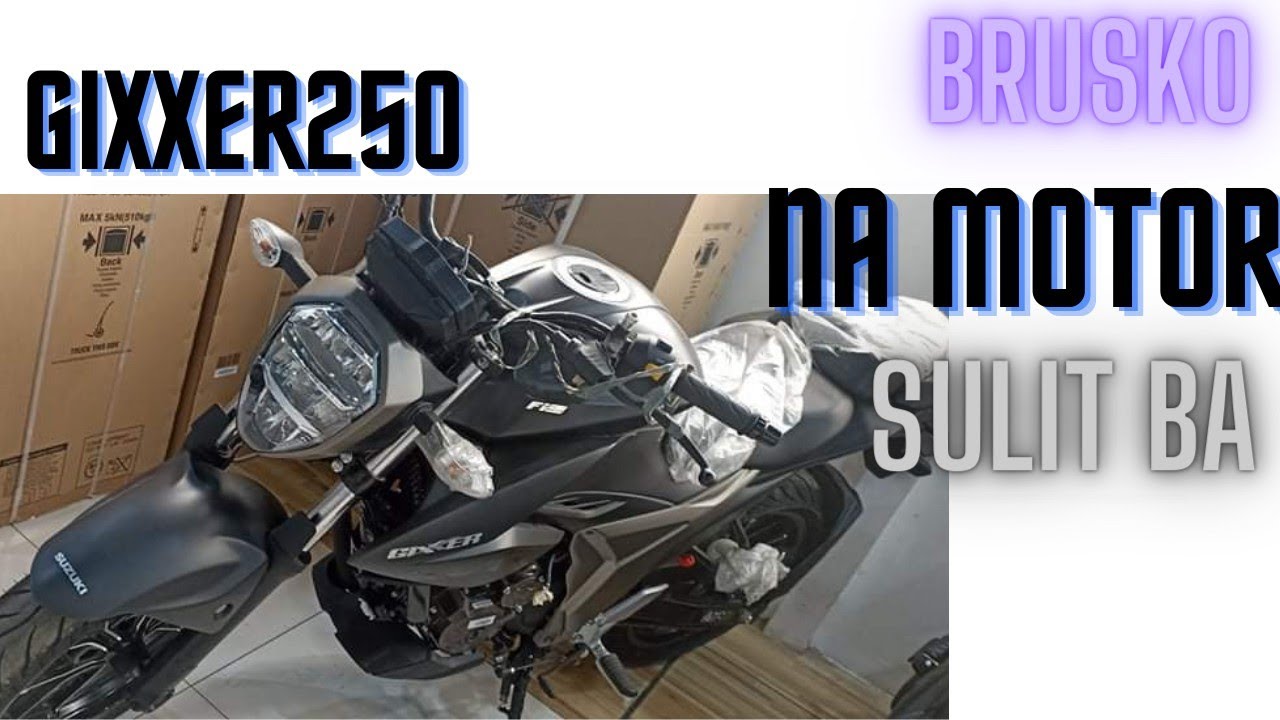 SUZUKI GIXXER 250 sold out agad Brusko na motor specs function price ...