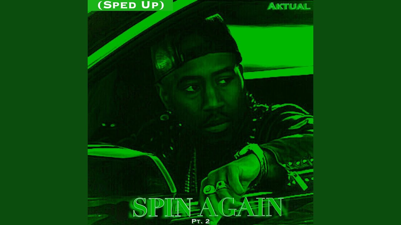 Spin Again Pt. 2 (Sped Up) - YouTube