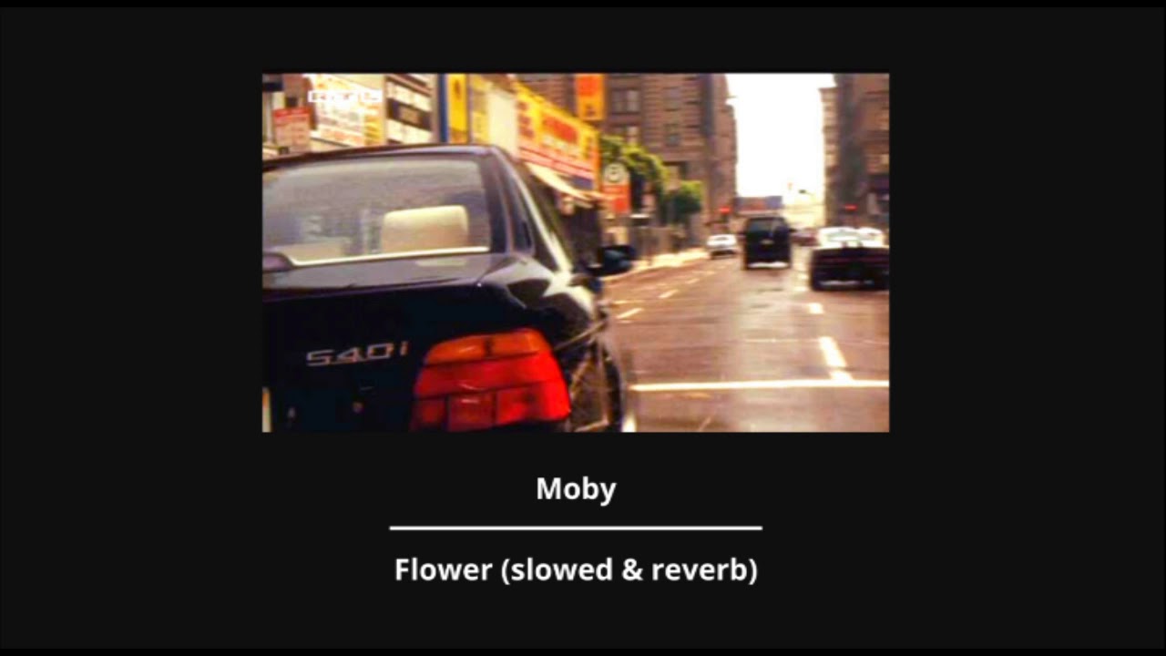 Moby - Flower (slowed & reverb) - YouTube