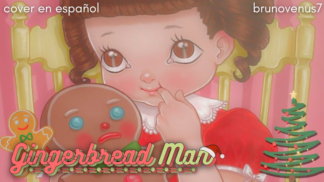 Gingerbread Man Melanie Martinez Versi n En Espa ol Cover gingerbread-man-melanie-martinez-versi-n-en-espa-ol-cover