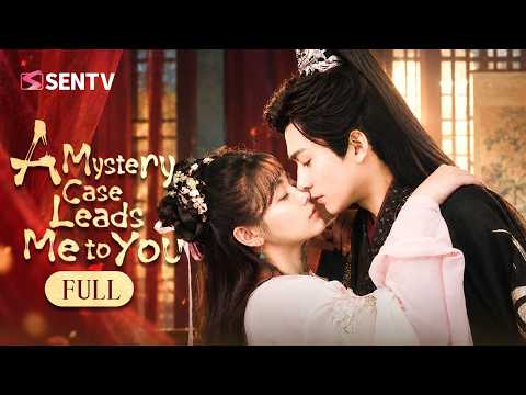 【FULL】A Mystery Case Leads Me to You | The General’s Unexpected Match Is a Bandit Girl