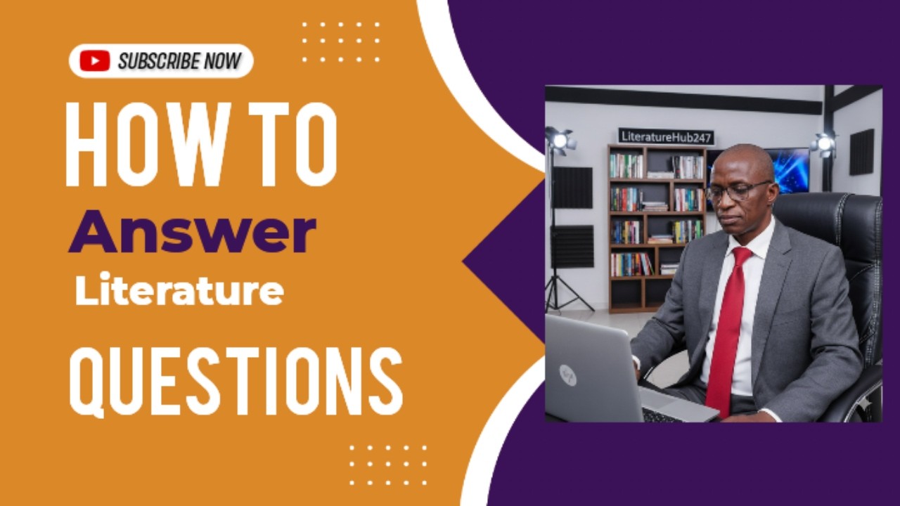 How to Answer Literature-in-English Questions in Waec - YouTube