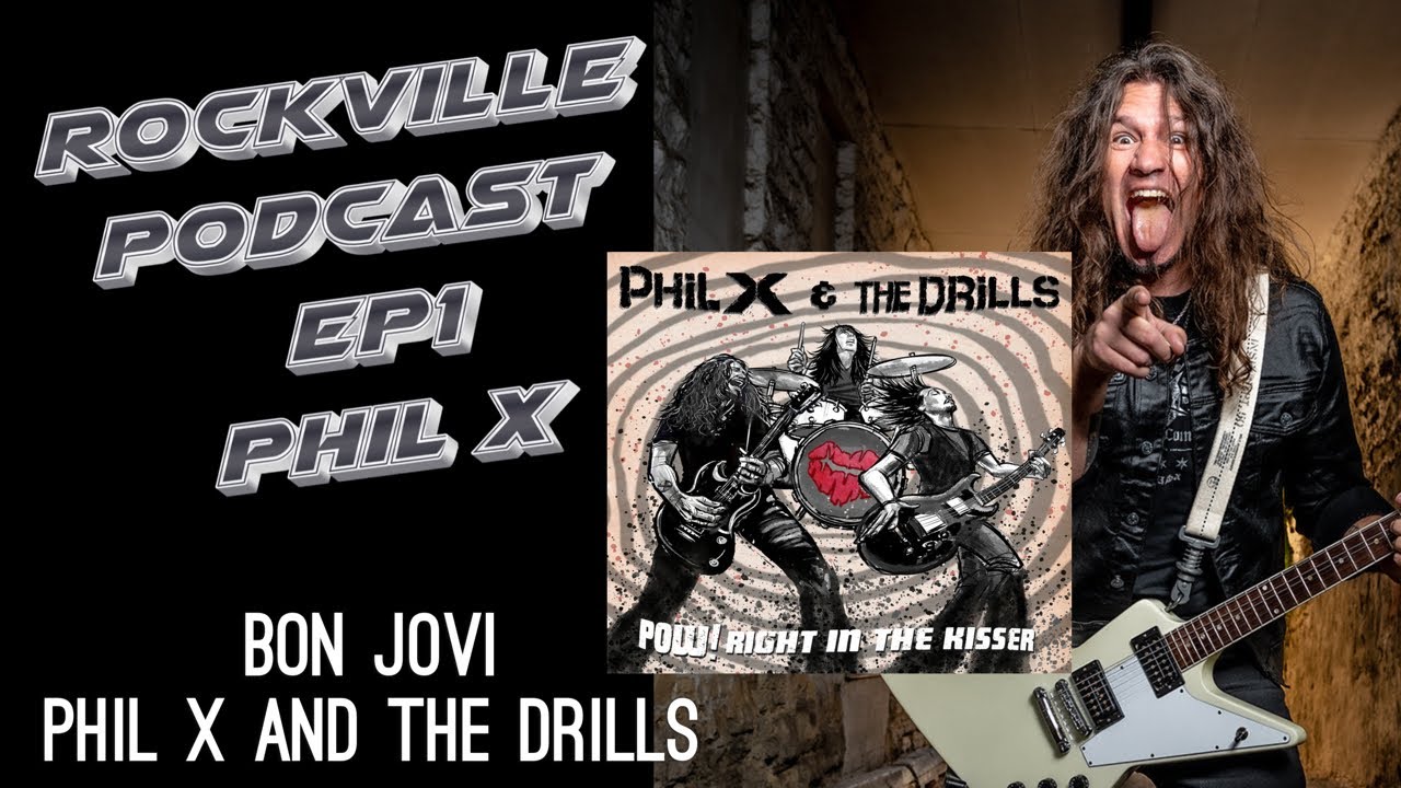 Phil X Interview "Welcome To Rockville Podcast" Episode#1 Pow! Right in ...