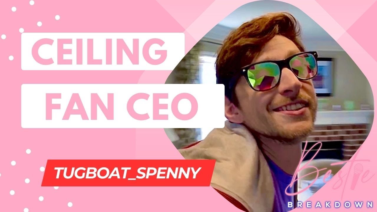 Bestie Breakdown Ft Ceiling Fan CEO: #25 - YouTube