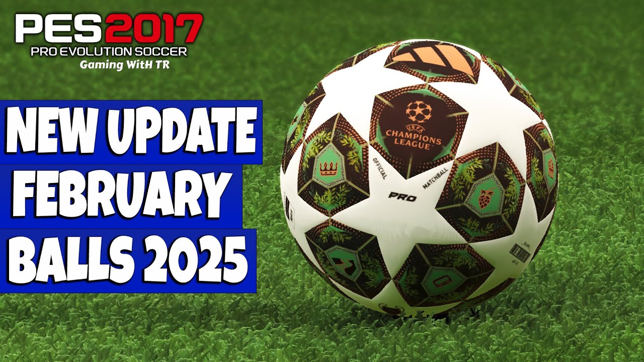 PES 2017 NEW UPDATE FEBRUARY BALLS 2025 - YouTube