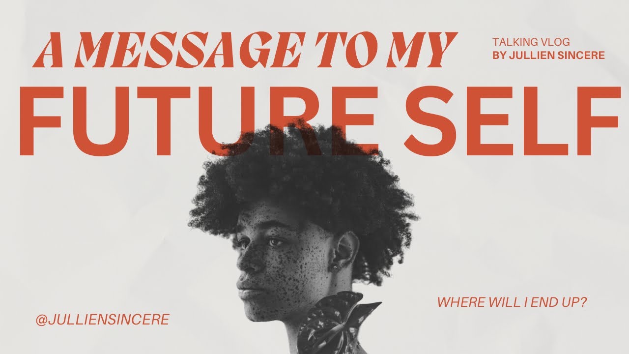 A Message to My Future Self - YouTube
