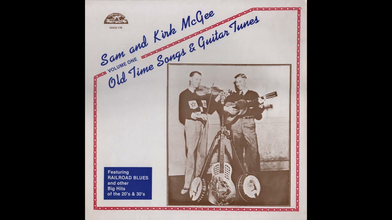 Sam & Kirk McGee - Old Time Songs & Guitar Tunes Volume One (full album ...