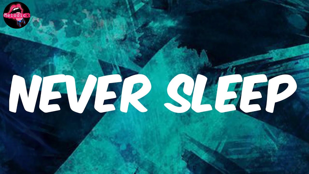NAV - Never Sleep (Lyrics) - YouTube