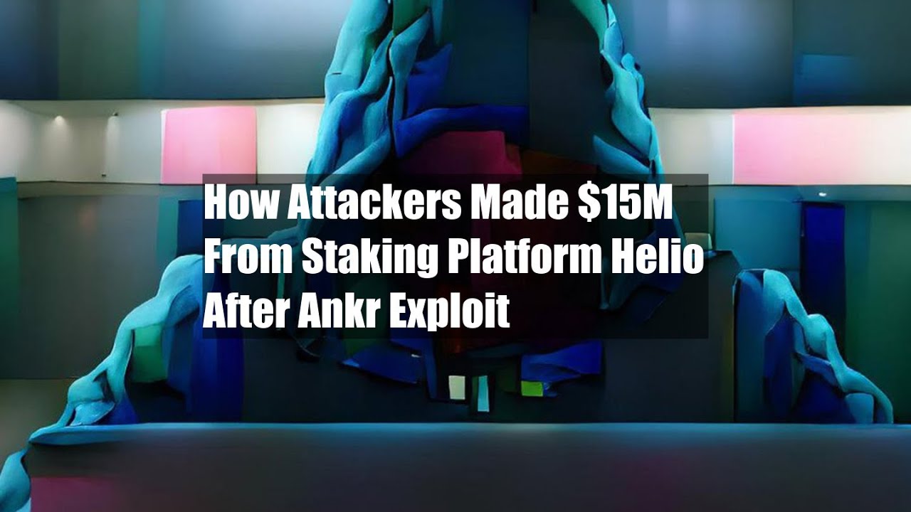 How Attackers Made $15M From Staking Platform Helio After Ankr Exploit - YouTube
