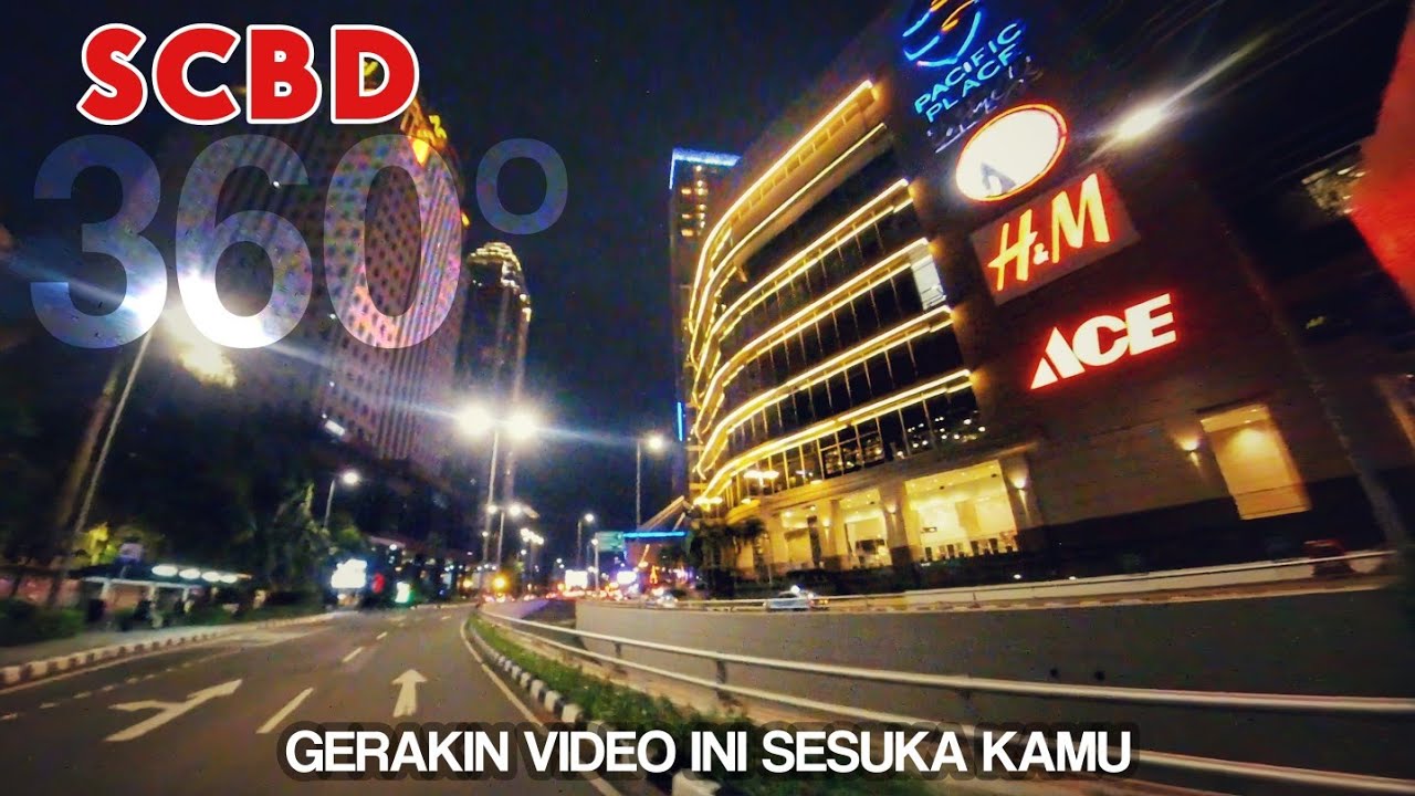 SCBD Jakarta Malam Hari dalam Video 360 Derajat - YouTube