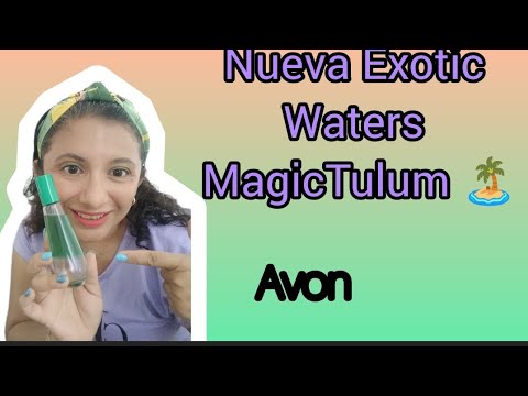 Exotic Waters Mágic Tulum by Avon🏝️Nuevo lanzamiento #perfumesavon - YouTube