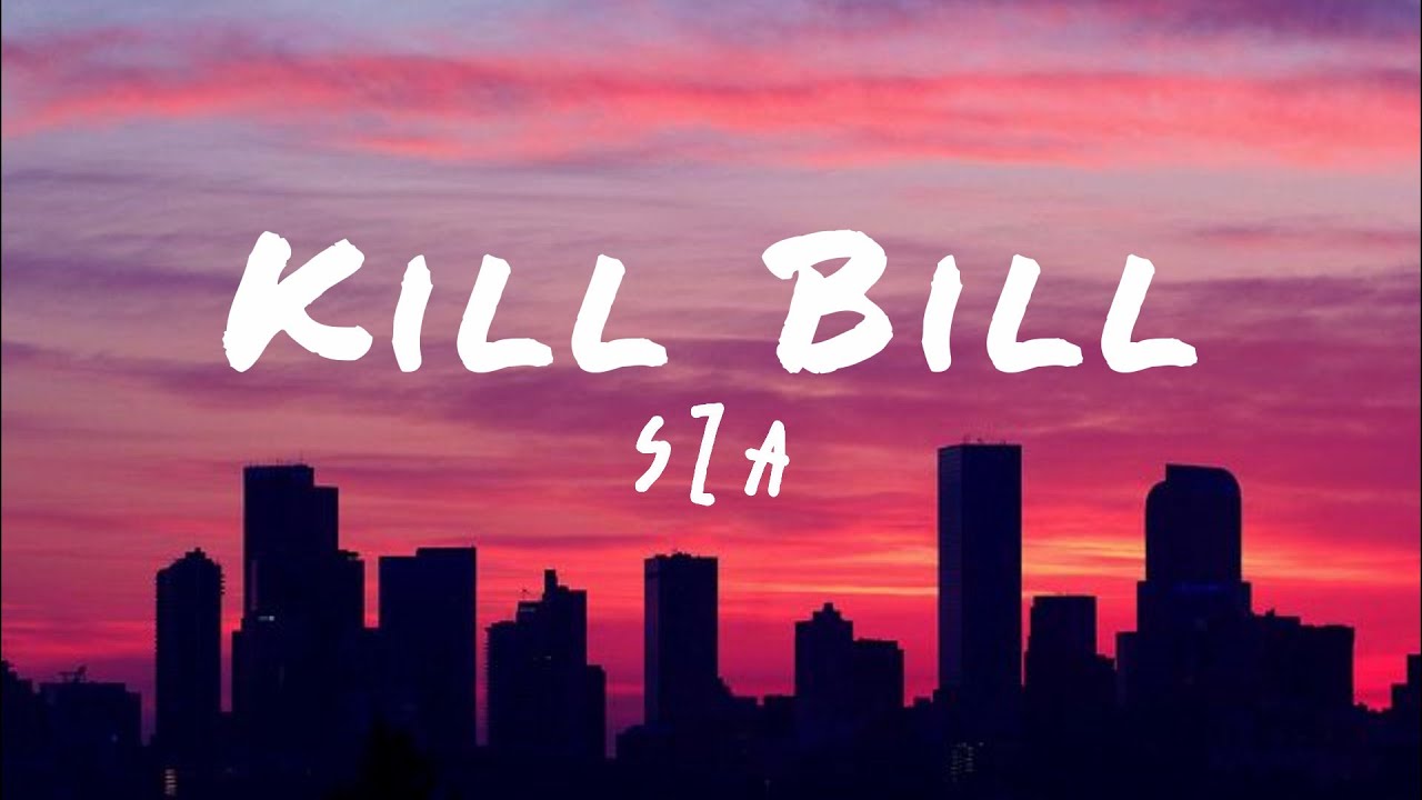 Kill Bill - SZA (Lyrics)|Gone Girl , Ghost in the Machine,... - YouTube